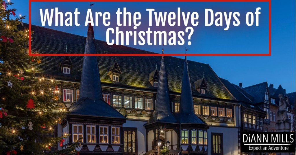 What Are the Twelve Days of Christmas? - DiAnn Mills