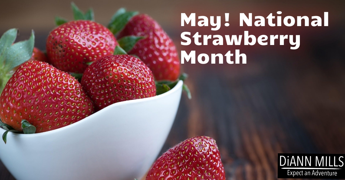 May! National Strawberry Month - DiAnn Mills
